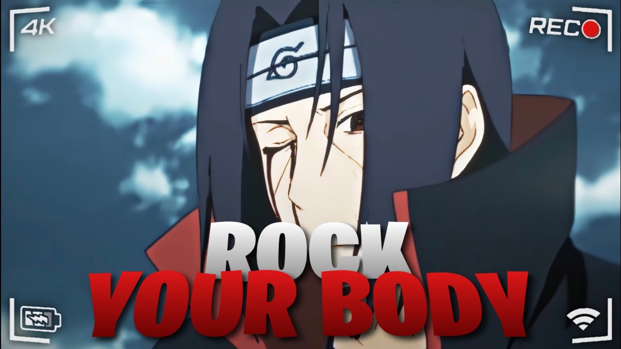 (Rock your Body) An Itachi Uchiha Edit. - YouTube
