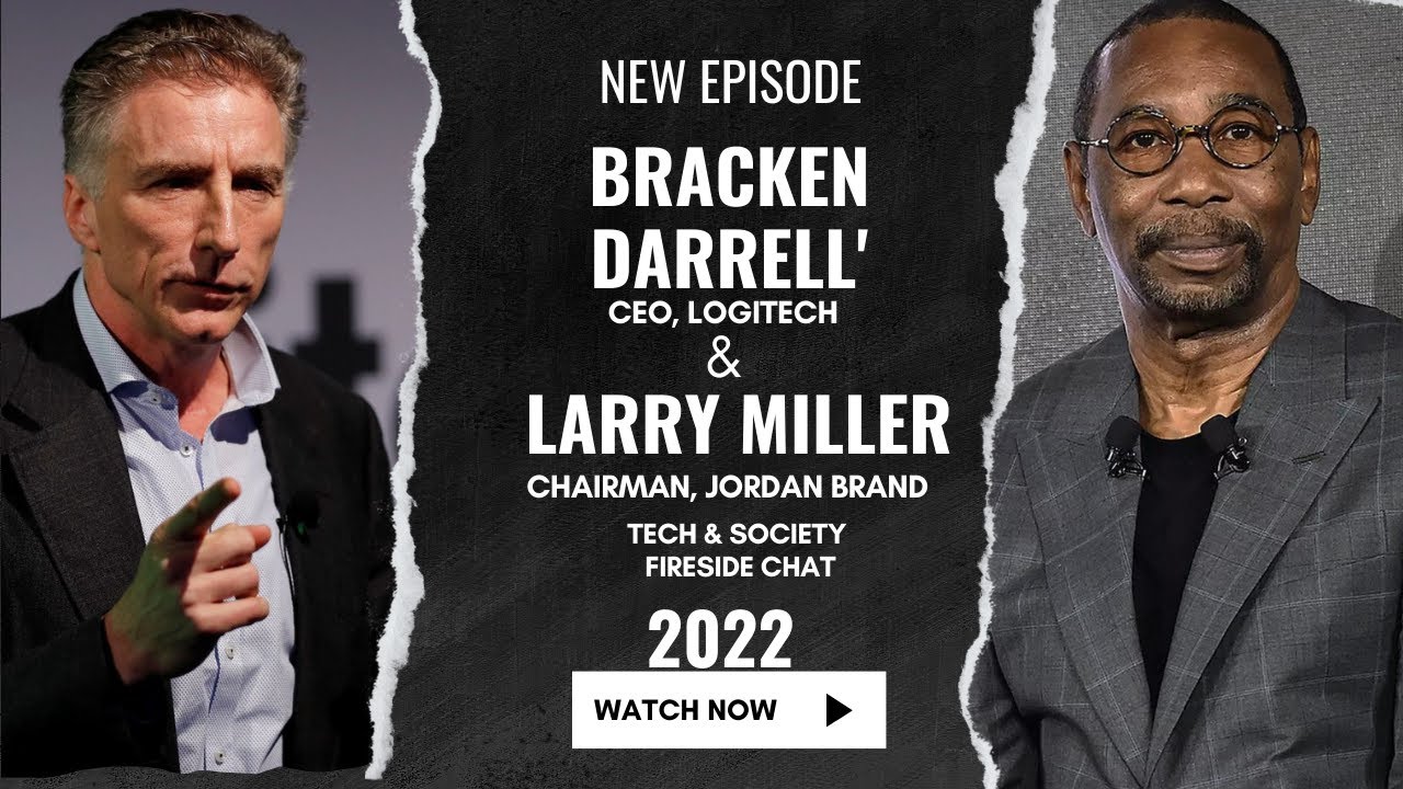 Tech & Society Fireside Chat - Larry Miller, Chairman, Jordan Brand & Bracken Darrell, CEO ...
