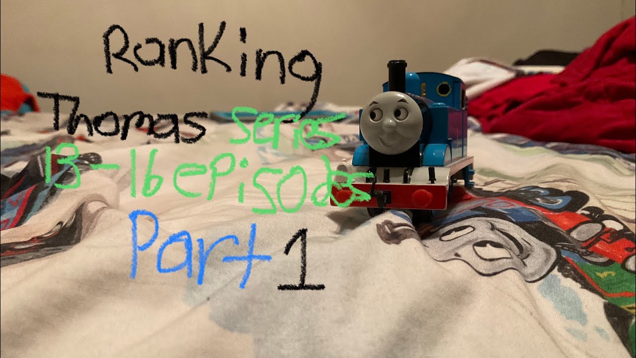 Ranking Thomas and friends series 13-16 episodes Part 1 - YouTube