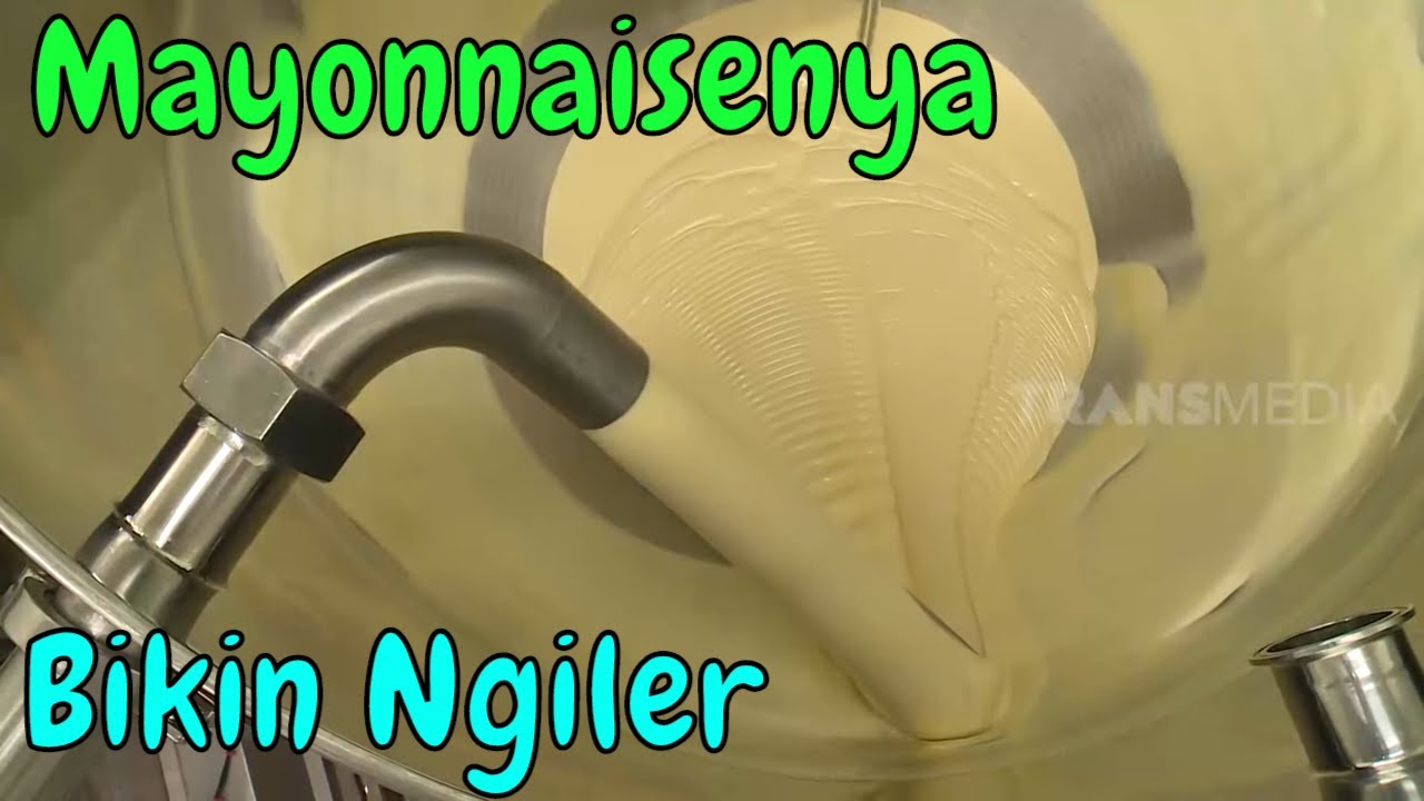 PABRIK PEMBUATAN MAYONNAISE | SI UNYIL (18/02/20) PART 3 - YouTube