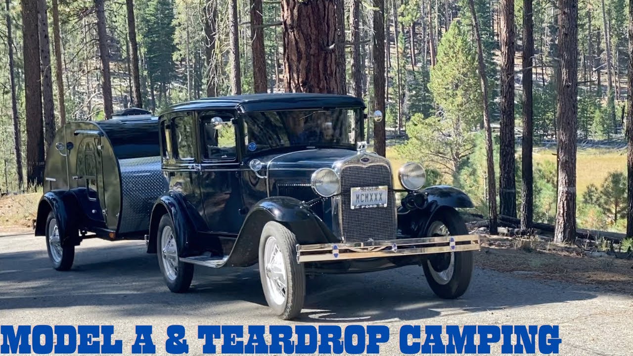 Camping in a 1930 Model A Ford Fordor & home built teardrop trailer. We ...