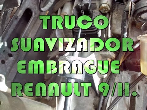 Truco suavizador clutch embrague Renault 9/11.