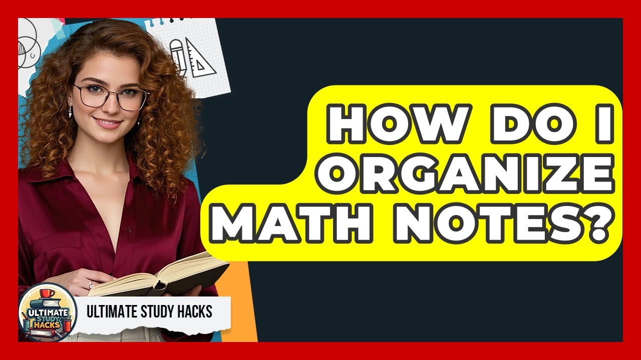 How Do I Organize Math Notes? - Ultimate Study Hacks - YouTube