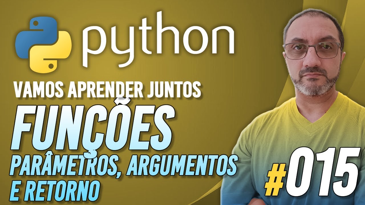 PYTHON #015 | Funções - Parâmetros, Argumentos e Retorno - YouTube