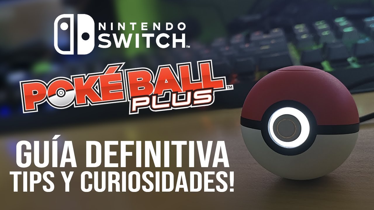 ¿Como funciona la Poke Ball Plus? Guía completa, consejos y ...