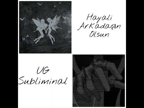 Hayali Arkadaşa Sahip Ol! UG Subliminal ♡