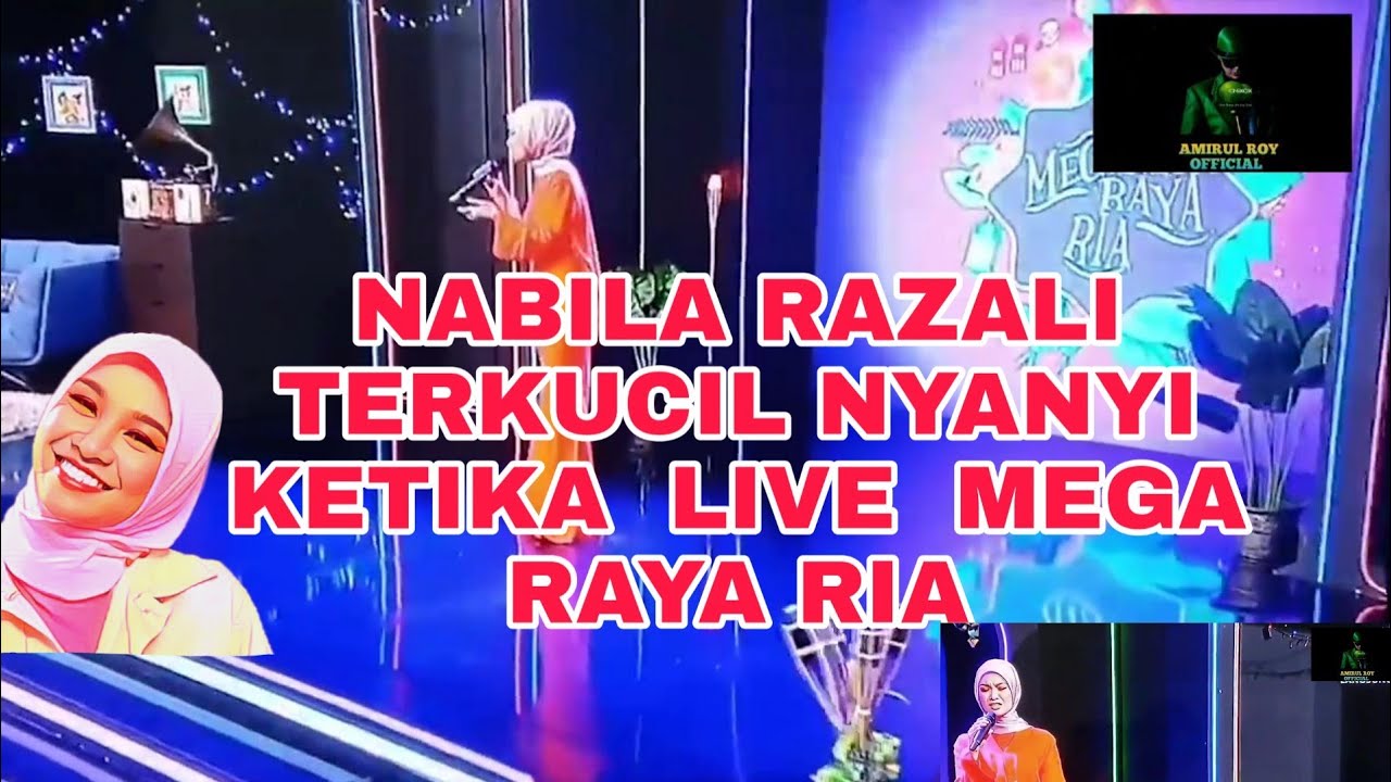 NABILA RAZALI | TERKUCIL NYANYI KETIKA LIVE MEGA RAYA RIA - YouTube