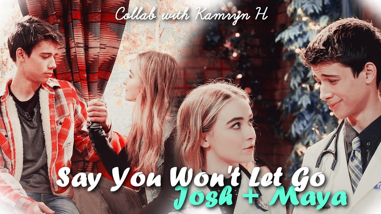 Josh x Maya | Say You Won't Let Go [collab with Kamryn H] - YouTube