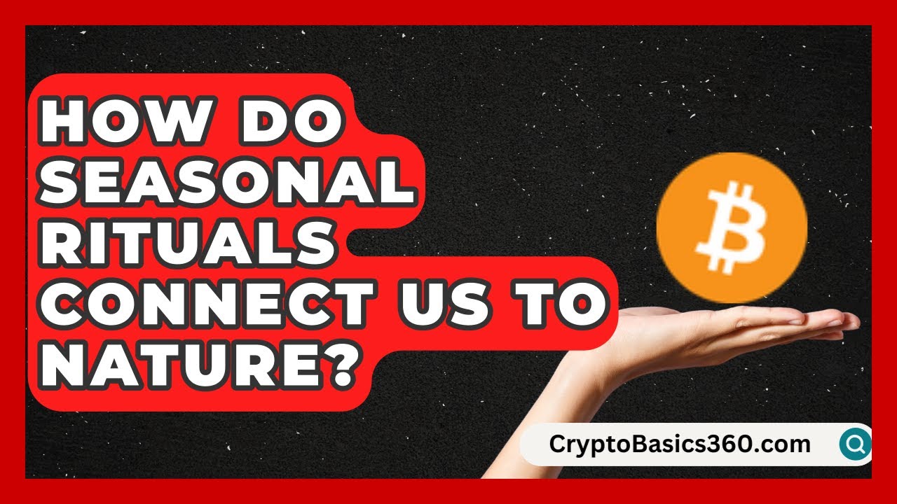 How Do Seasonal Rituals Connect Us to Nature? | Holiday Breakdown - YouTube