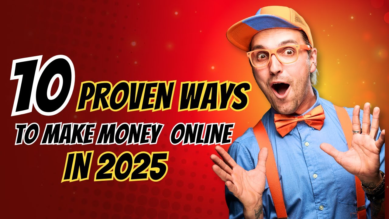 10 Proven Ways to Make Money Online in 2025 (Beginner Friendly) - YouTube