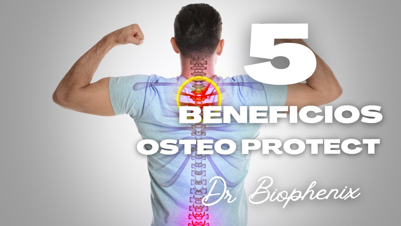 OSTEO PROTECT: Fortalece Tus Huesos y Mejora Tu Salud Ósea - YouTube