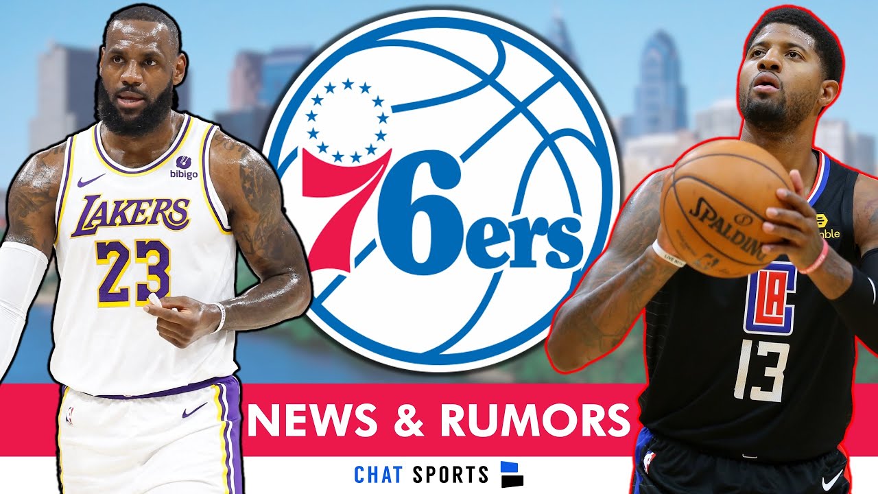 JUICY 76ers Rumors: Sixers TARGETING LeBron James Or Paul George In NBA ...