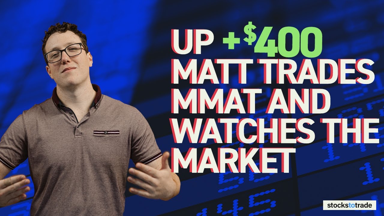 Up +$400, Matt Trades MMAT and Watches the Market - YouTube