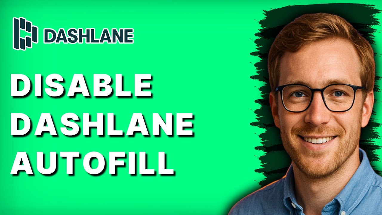 How to Disable Dashlane Autofill [2026 Full Guide] - YouTube