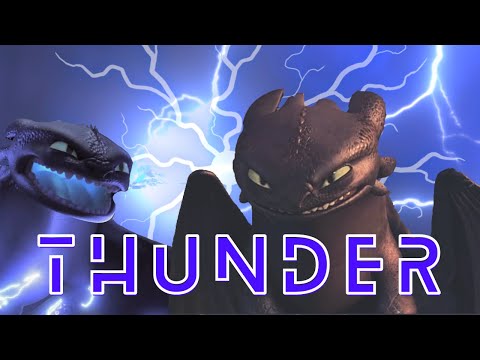 HTTYD [Toothless Edit] // Thunder - YouTube