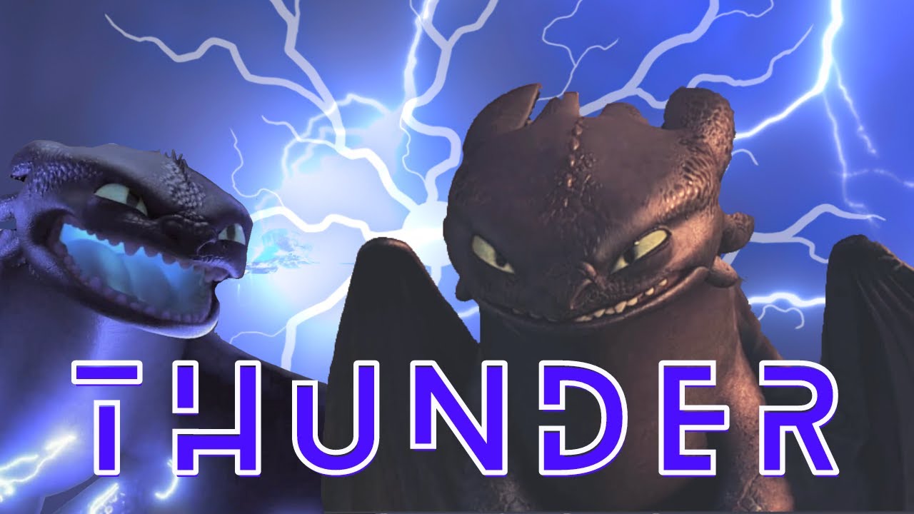HTTYD [Toothless Edit] // Thunder - YouTube