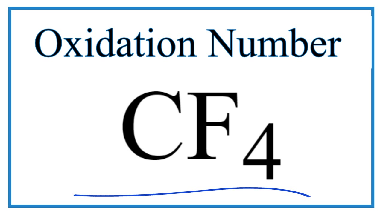 How to find the Oxidation Number for C in CF4 (Carbon tetrafluoride ...