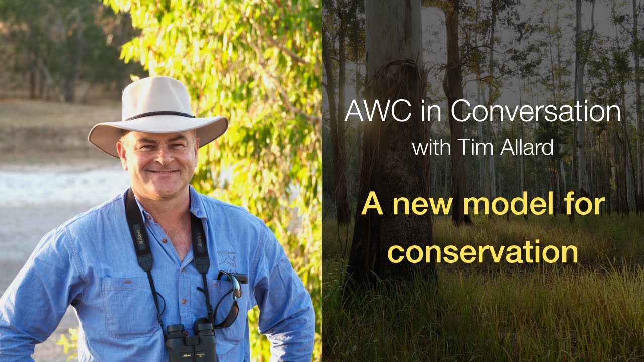 AWC in Conversation with Tim Allard: A new model for conservation (S1E9) - YouTube