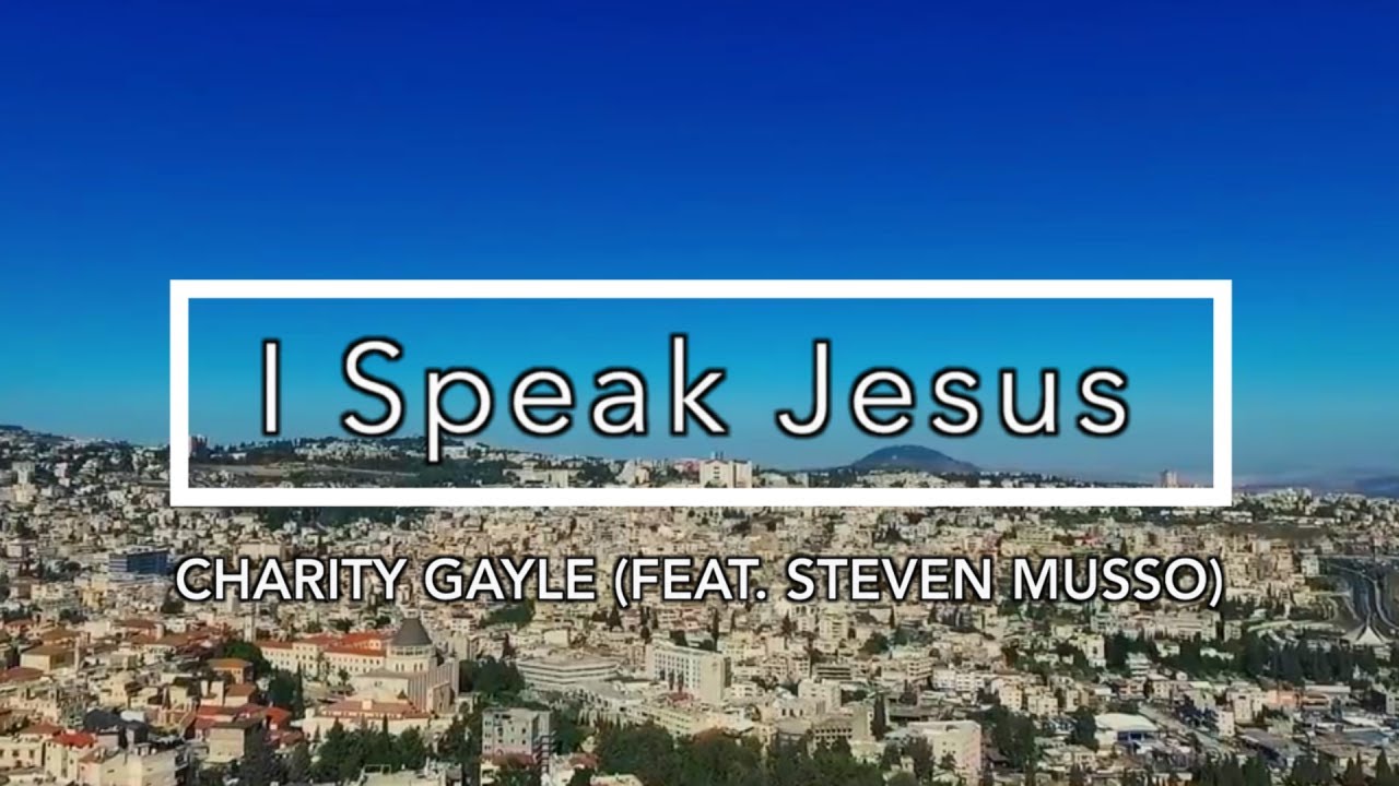 🔴 I SPEAK JESUS (with Lyrics) Charity Gayle & Steven Musso - YouTube
