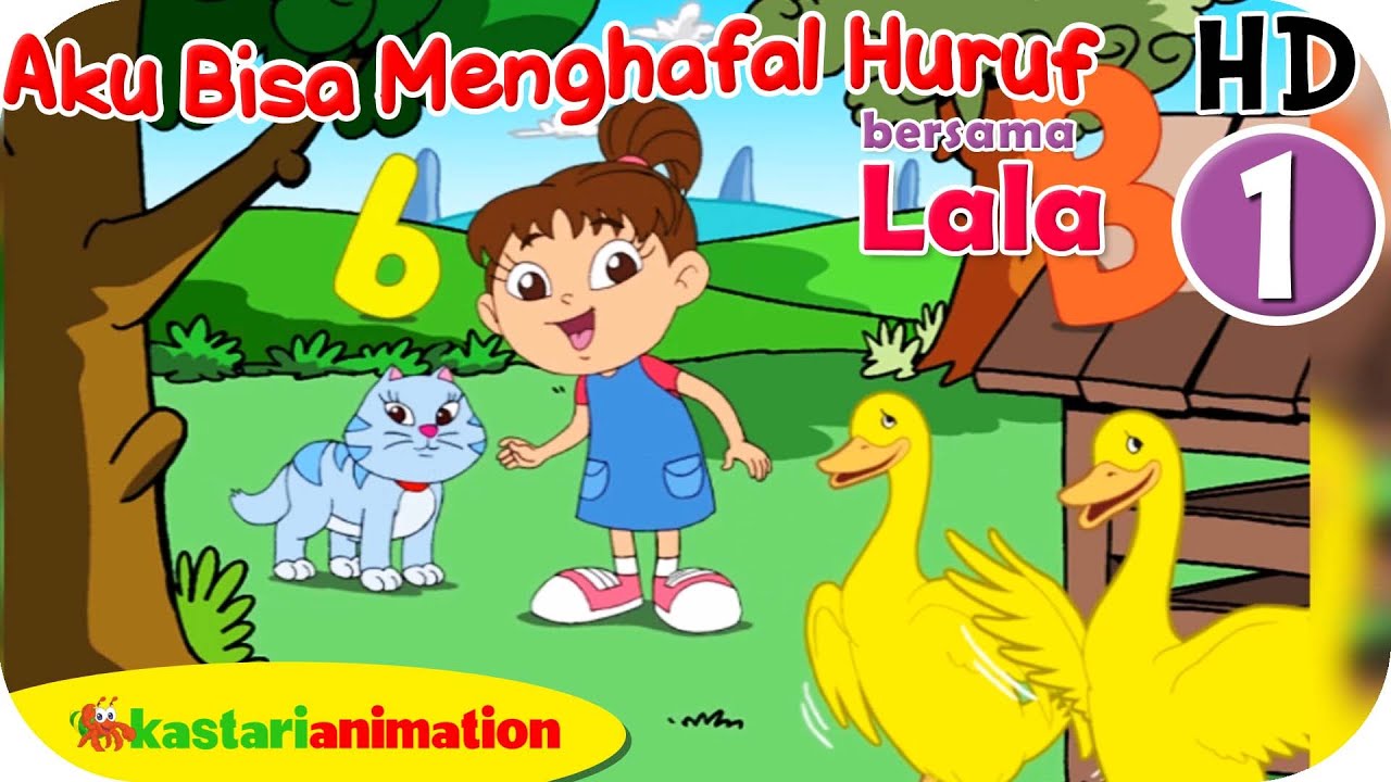 Aku Bisa Menghafal Huruf bersama Lala 1 HD | Kastari Animation Official ...