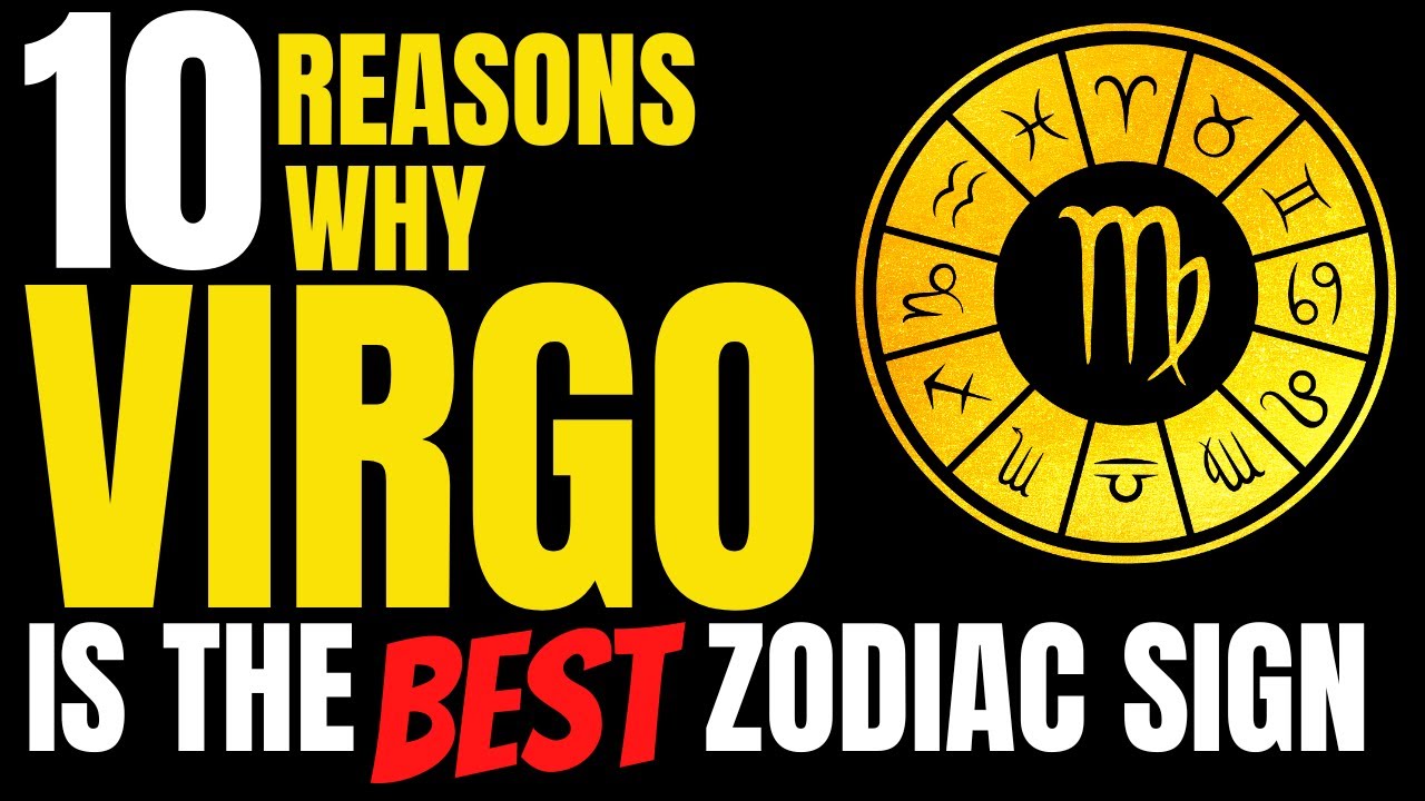 Why is virgo the best zodiac sign 60 photos - Astrologytoyou.com