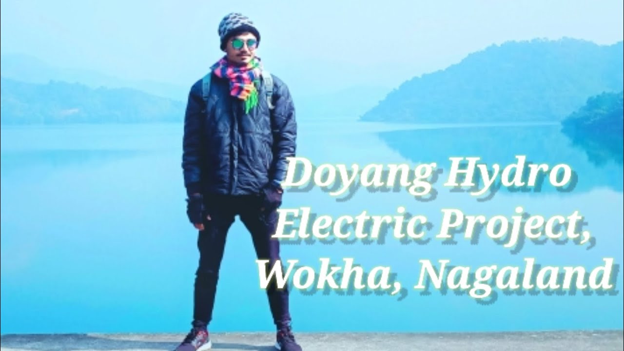 Doyang Hydro Electric Project, Wokha, Nagaland .. Bike ride - YouTube