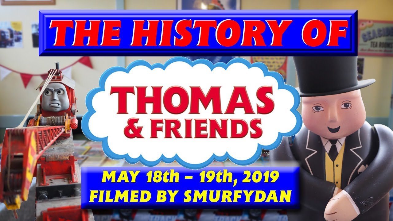 The History of Thomas & Friends - Filmed by SmurfyDan - YouTube