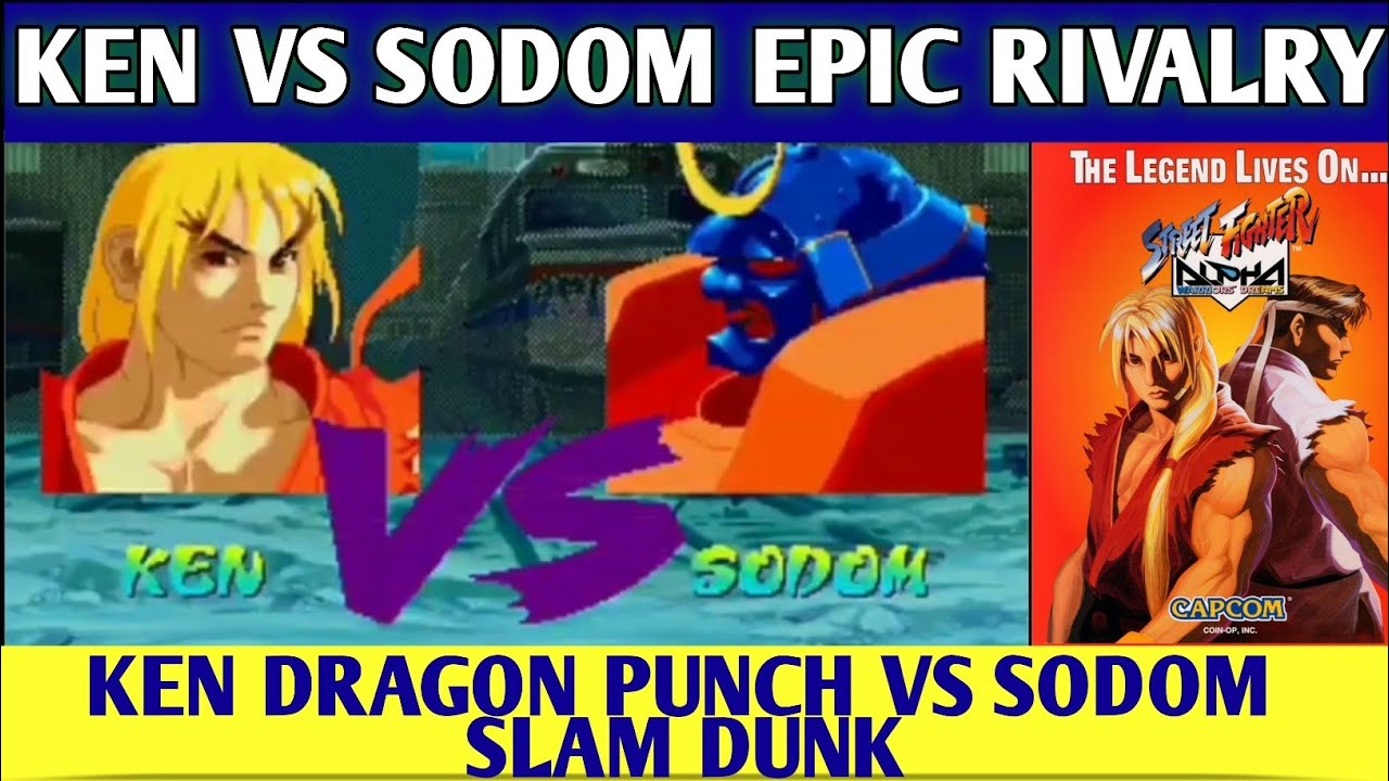 KEN MASTERS VS SODOM - DRAGON PUNCH VS SLAM DUNK! Street Fighter Alpha ...