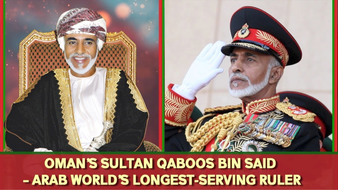 Longest serving Arab Ruler Sultan Qaboos Bin Said of Oman - A Tribute ...