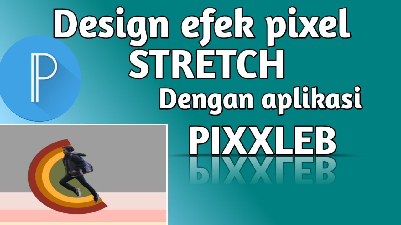 TUTORIAL LENGKAP DAN GRATIS CARA MEMBUAT DESIGN EFEK PIXEL STRETCH ...