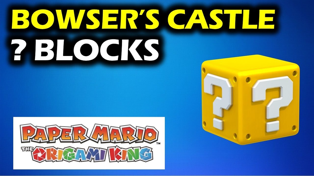 Bowser's Castle: All ?-Block Locations | Paper Mario The Origami King ...
