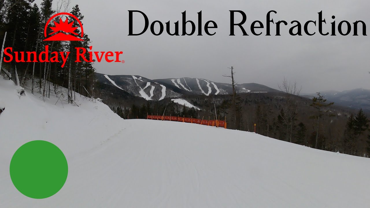*New* Sunday River - Double Refraction - YouTube