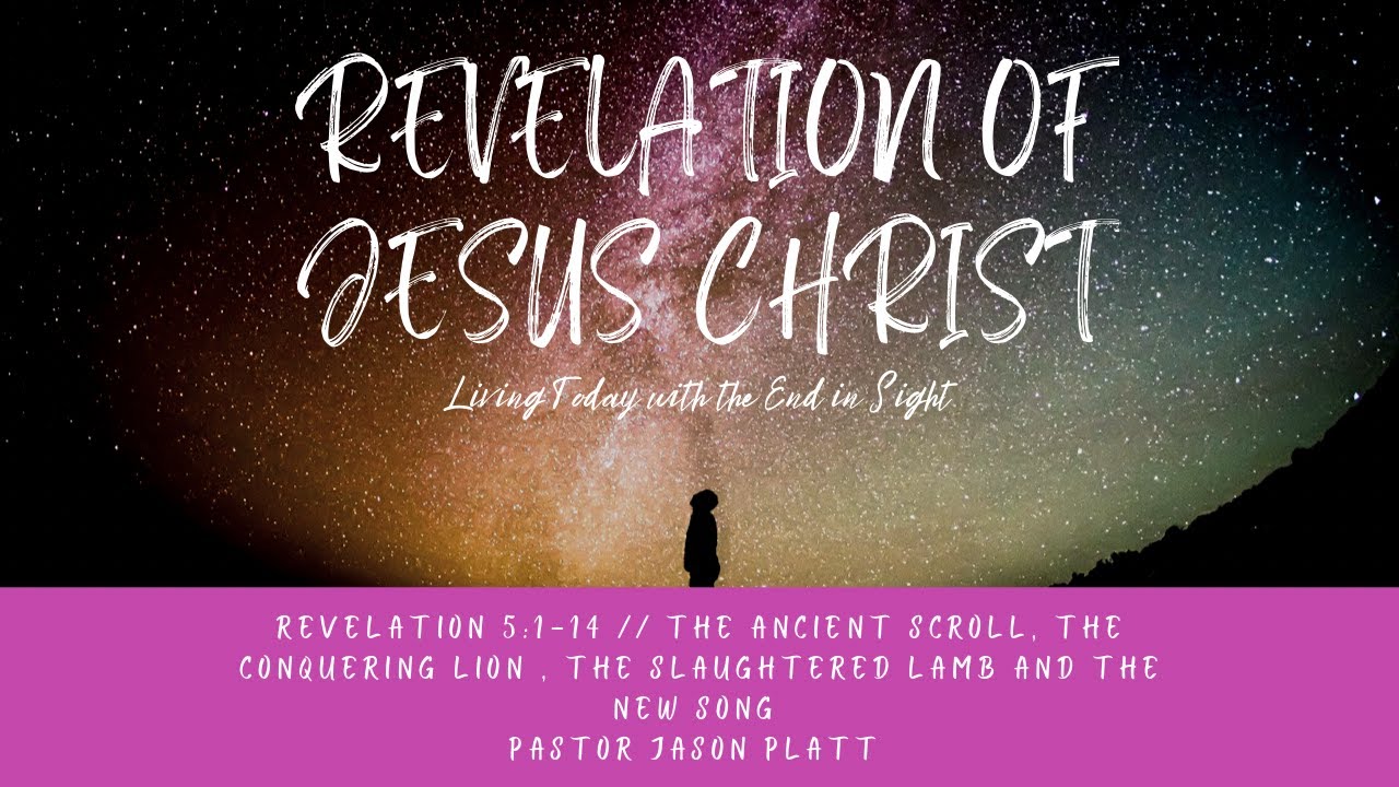 Revelation 5:1-14 // The Scroll, Lion, Lamb and Song // Pastor Jason ...