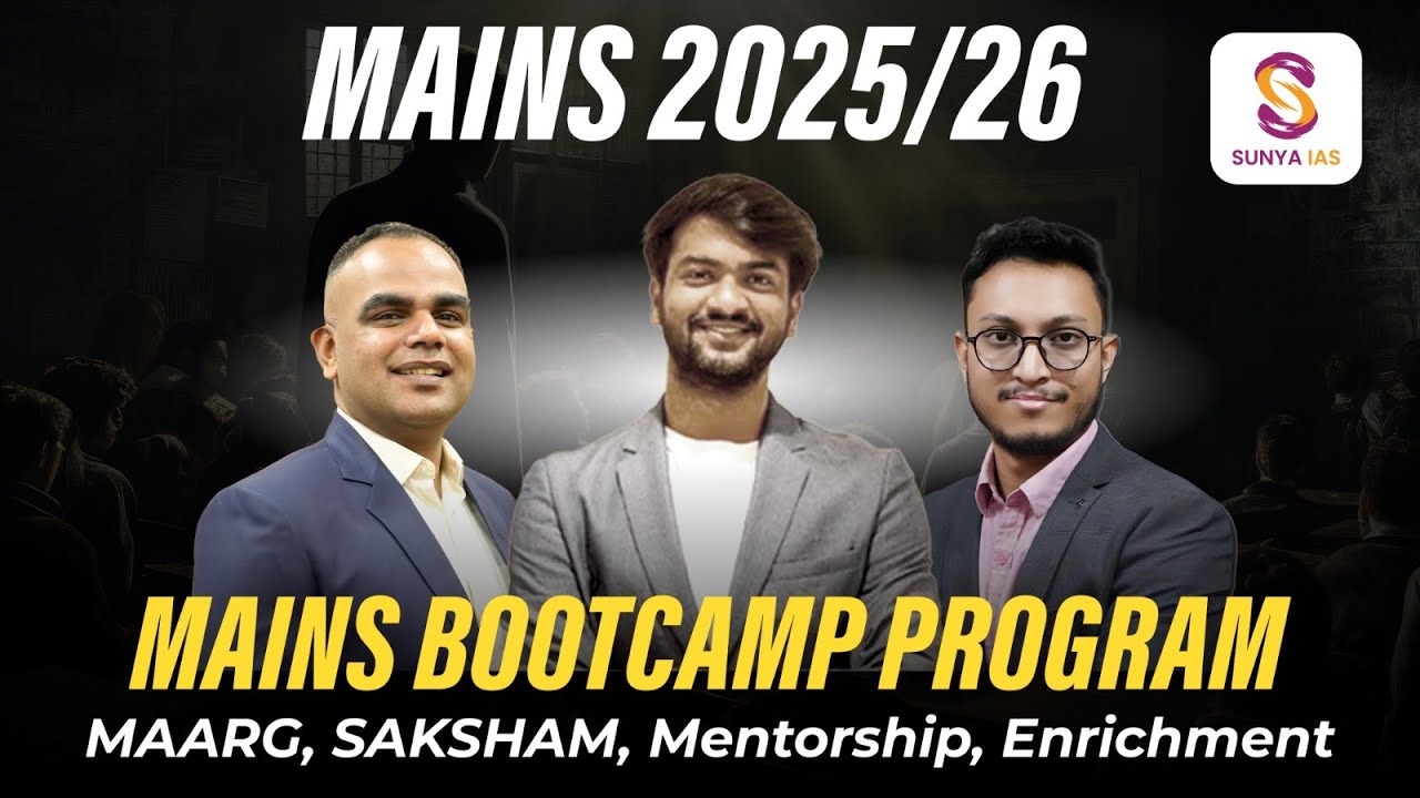 BOOTCAMP - PLUS BATCH | MAINS | | Batch Starts: 9th June | UPSC CSE MAINS 2025 | Sunya IAS - YouTube