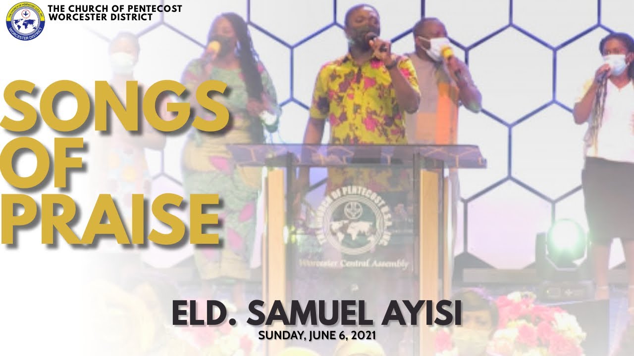COP Worcester Central | Praises led by Eld. Samuel Ayisi | Sunday, June ...