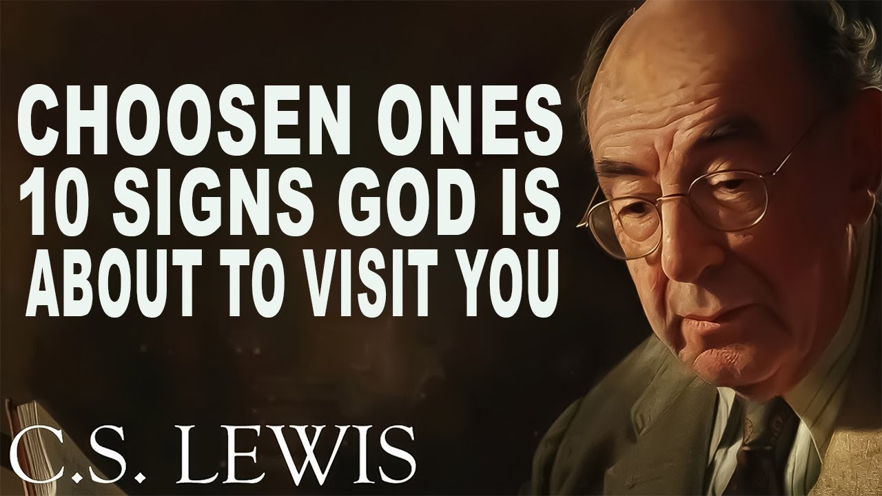 10 SIGNS GOD is about To VISIT you, CHOSEN ONES | C.S. Lewis - YouTube
