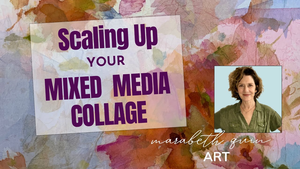 Scaling Up Mixed Media Collage - YouTube
