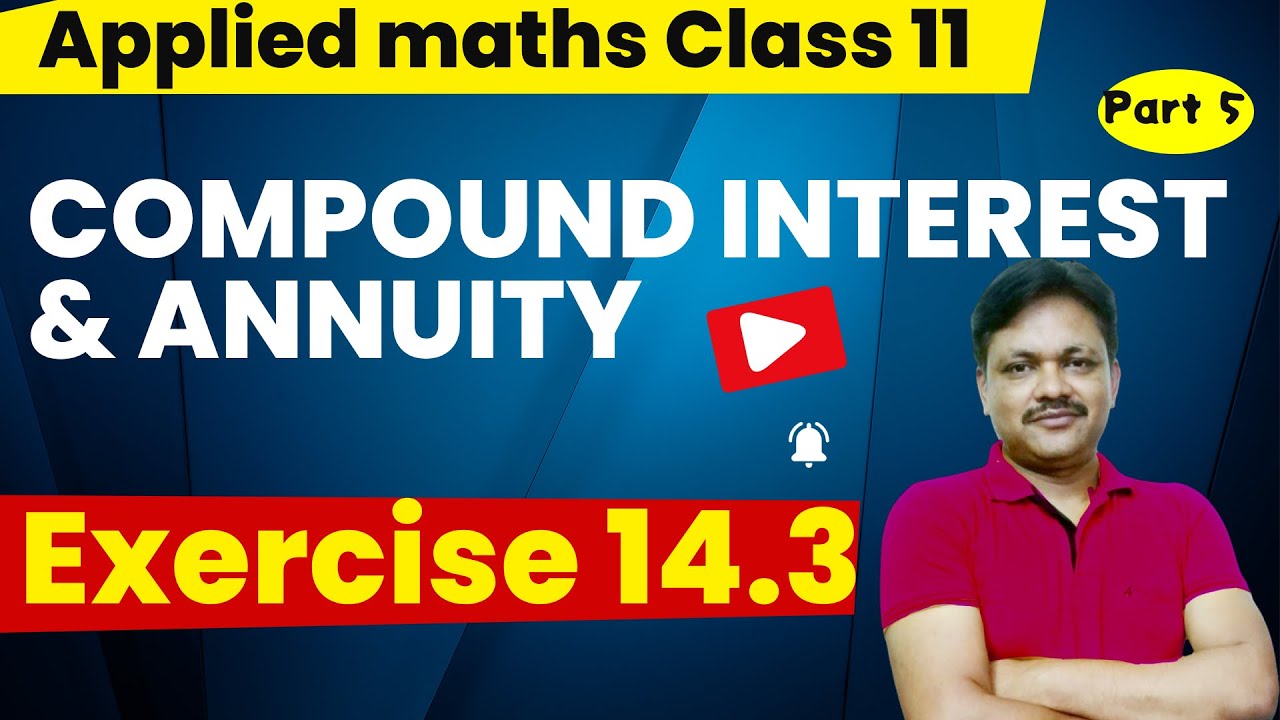 Compound Interest & Annuity Ch-14 | Lec - 5 | EX-14.3 | Annuity | Class ...