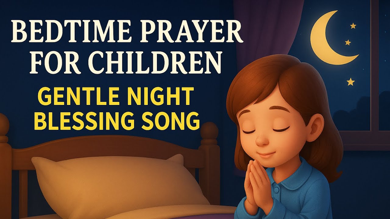 Bedtime Prayer Lullaby for Children | Good Night Prayer Song for Kids ...