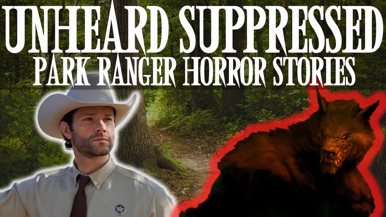 4 Unheard Suppressed Scary Park Ranger Horror Stories - YouTube