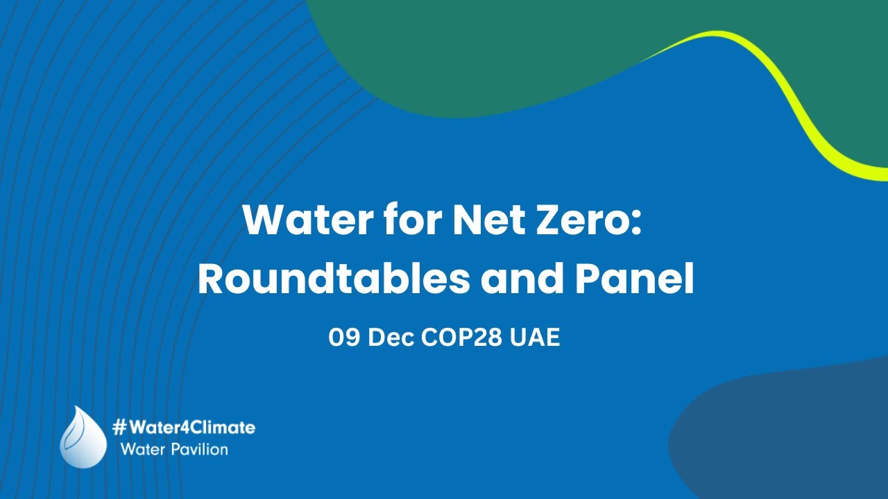 Water for Net Zero: Roundtables and Panel - YouTube
