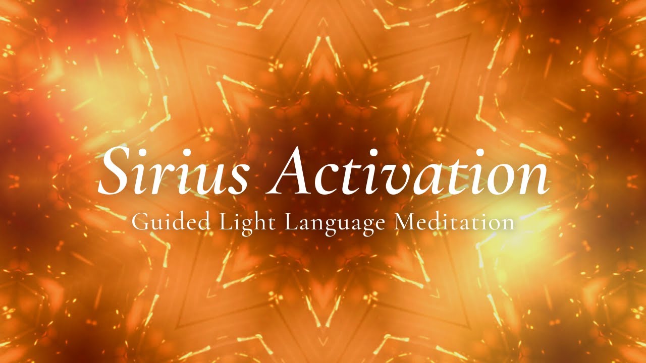Sirian Activation Guided Light Language Meditation | Raise Your ...