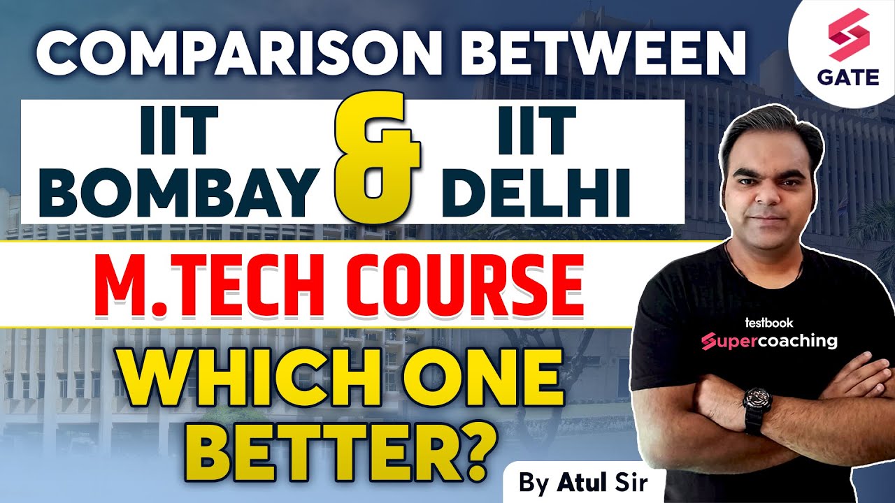 IIT Bombay vs.IIT Delhi M.tech Course | Which one is better?Comparison ...