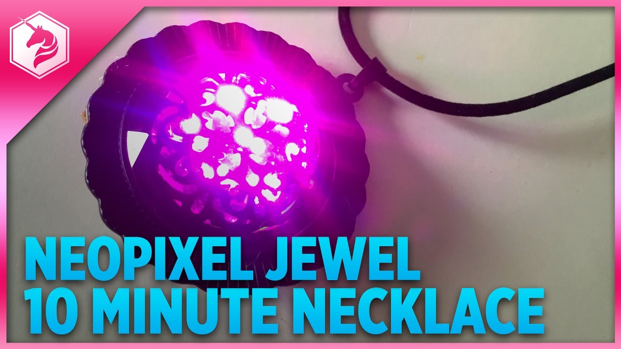 Learn Neopixel Jewel 10 Minute Necklace Youtube