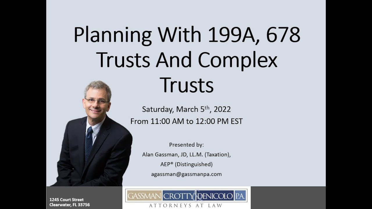 PLANNING WITH 199A, 678 TRUSTS AND COMPLEX TRUSTS - YouTube