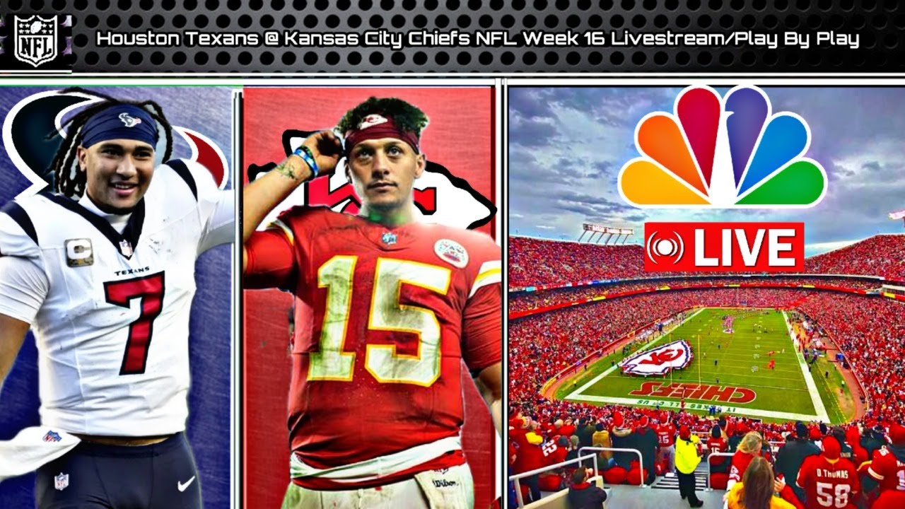 LIVE: Kansas City Chiefs vs Houston Texans NFL Week 16 Livestream/Play ...
