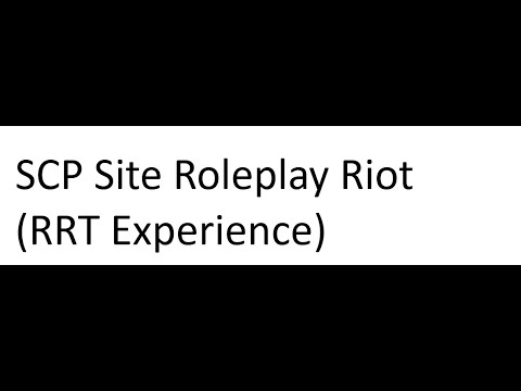 SCP Site Roleplay Riot - YouTube