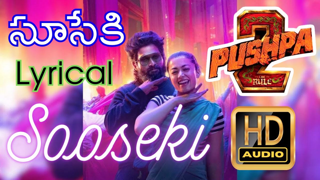 SOOSEKI Lyrical Video | Pushpa 2 The Rule | Allu Arjun | Rashmika ...