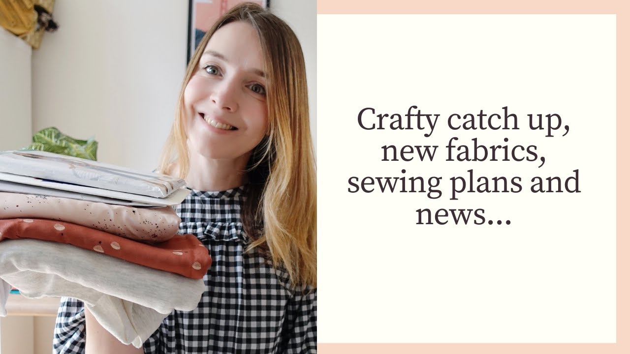 Crafty catch up, new fabrics, sewing plans, knitting and news... - YouTube