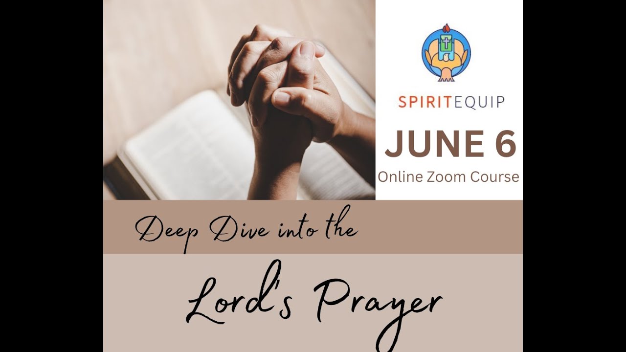 Deep Dive into the Lord's Prayer Part one - YouTube